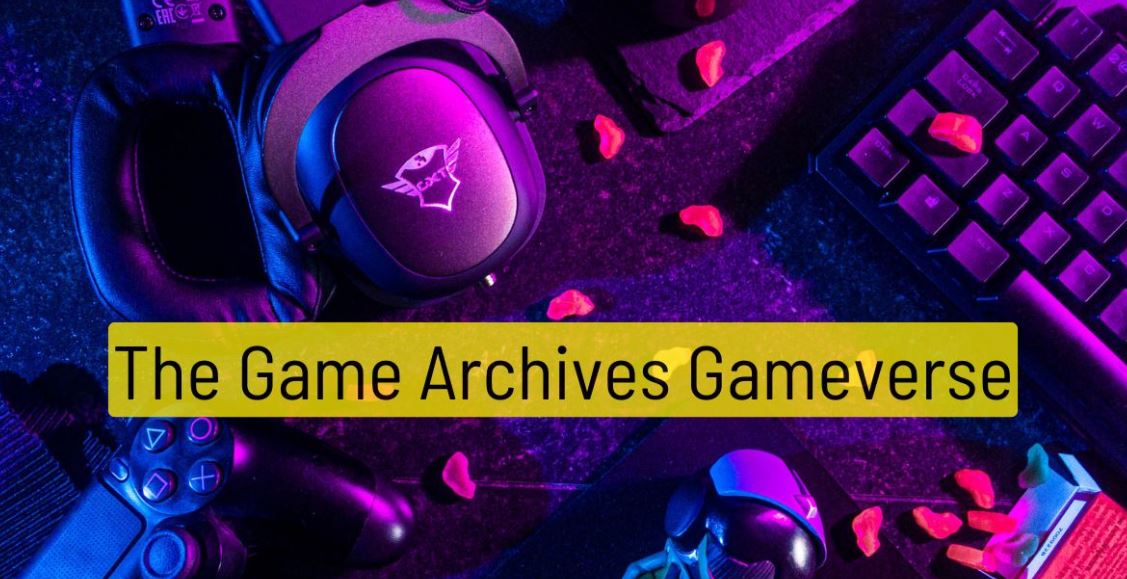 TheGameArchives Gameverse: Bridging Classic & Modern Gaming