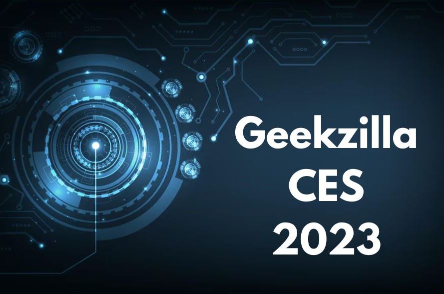 Geekzilla CES 2023: Tech Triumphs & Future Gadgets